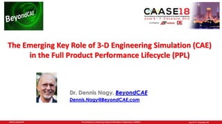 The Emerging Key Role of 3-D Engineering Simulation (CAE) in the Full ...