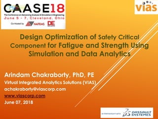 Design Optimization of Safety Critical Component for Fatigue and ...