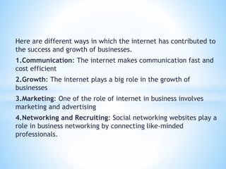 HOW INTERNET ACTS AN IMPORTANT ROLE IN BUSINESS ? EXPLAIN BRIEFLY ? | PPTX