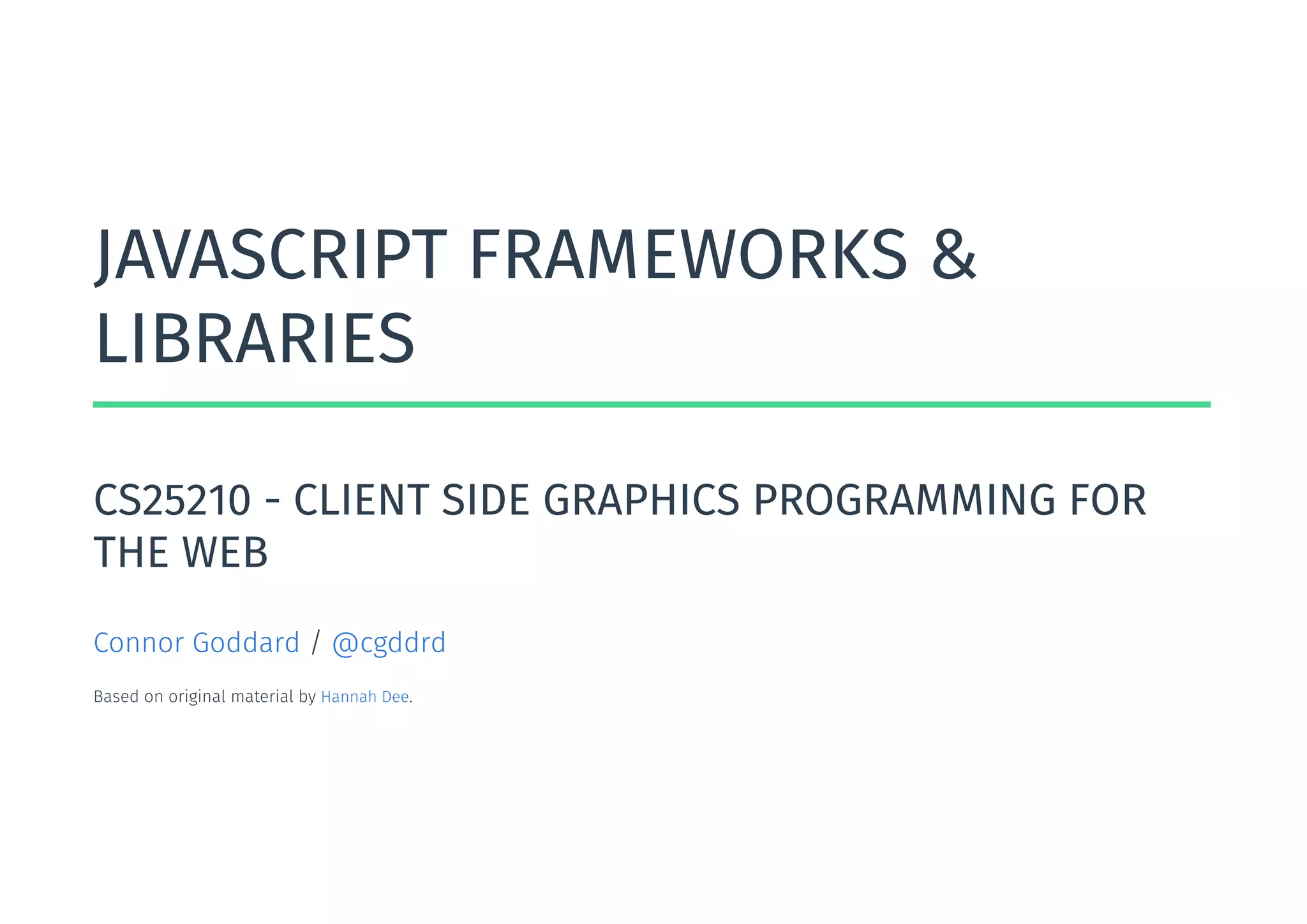 Javascript Libraries & Frameworks | Connor Goddard | PPT