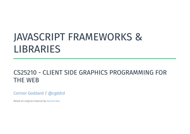 Javascript Libraries & Frameworks | Connor Goddard | PPT