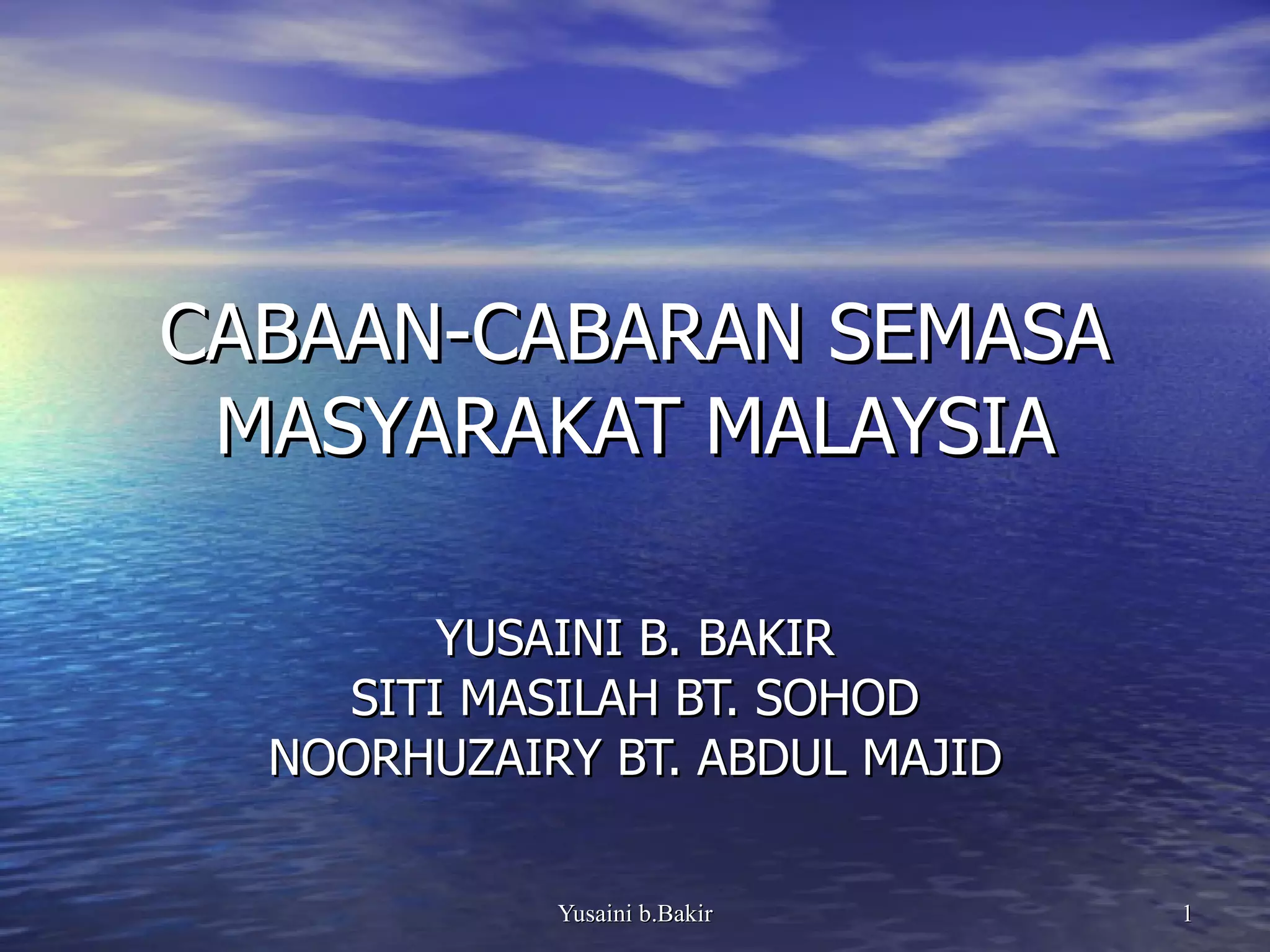 Cabaran cabaran semasa masyarakat malaysia | PPT