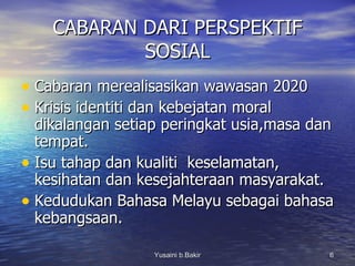 Cabaran cabaran semasa masyarakat malaysia | PPT