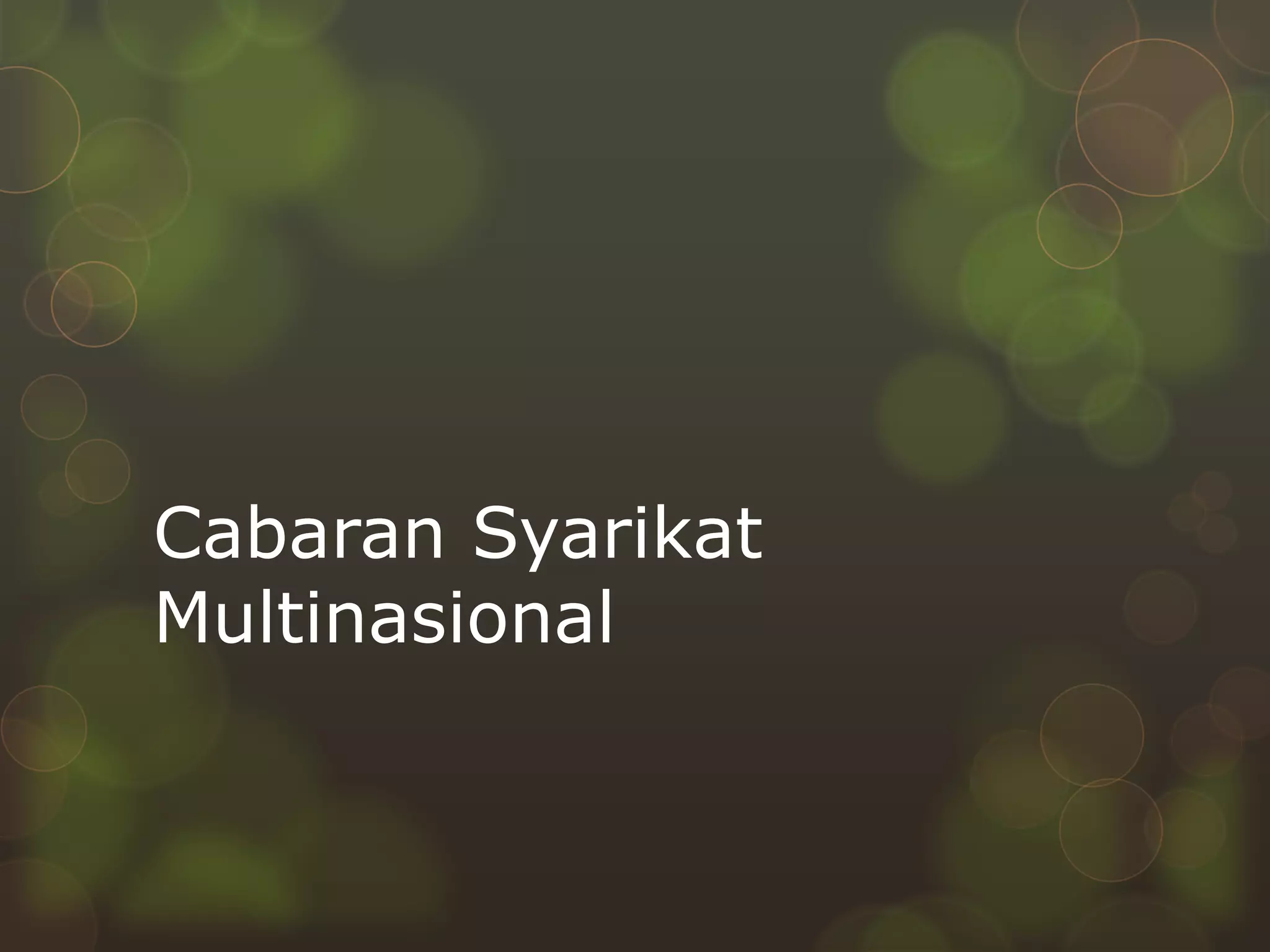 Pengajian Perniagaan-Cabaran syarikat multinasional | PPTX