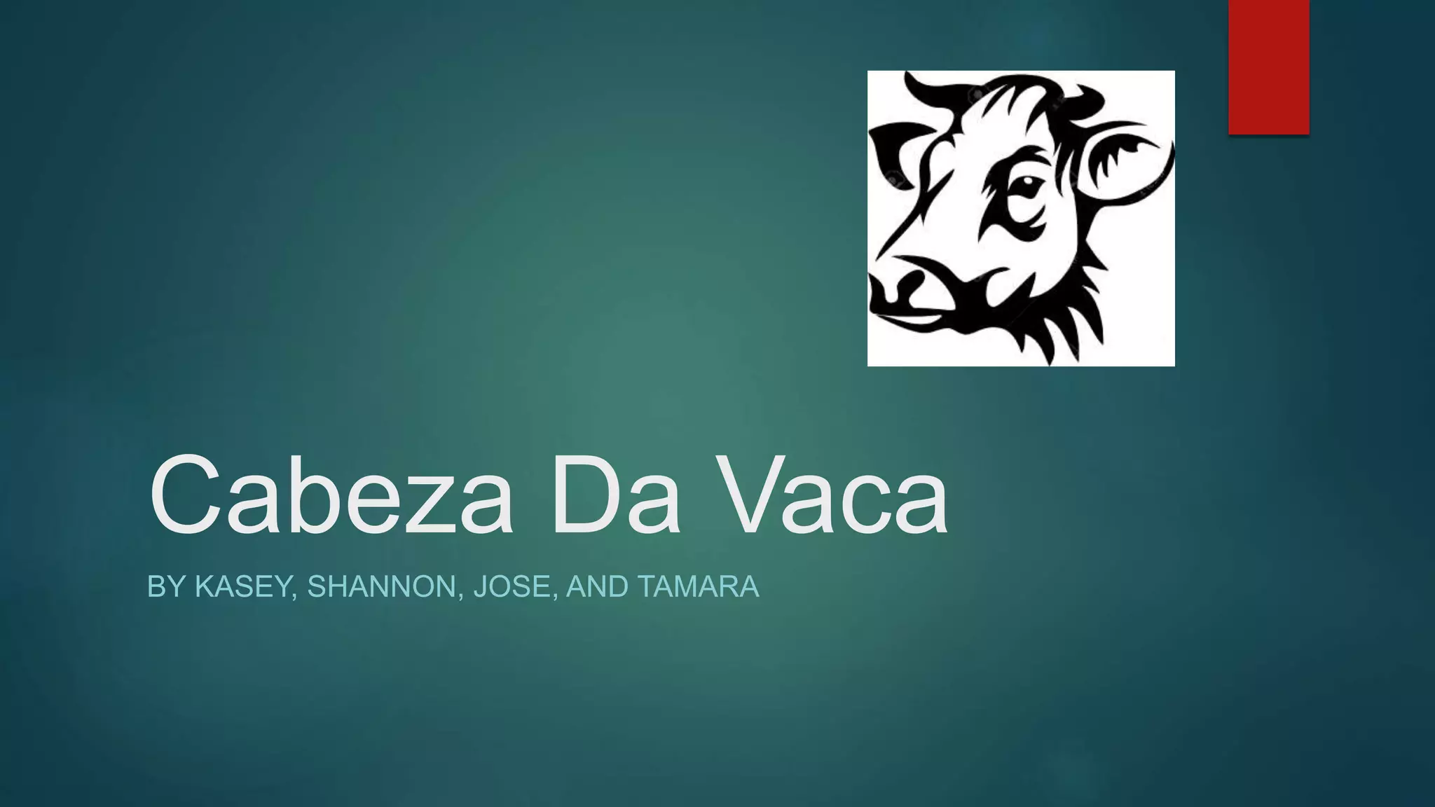 AMLIT 2131: Cabeza da Vaca | PPT