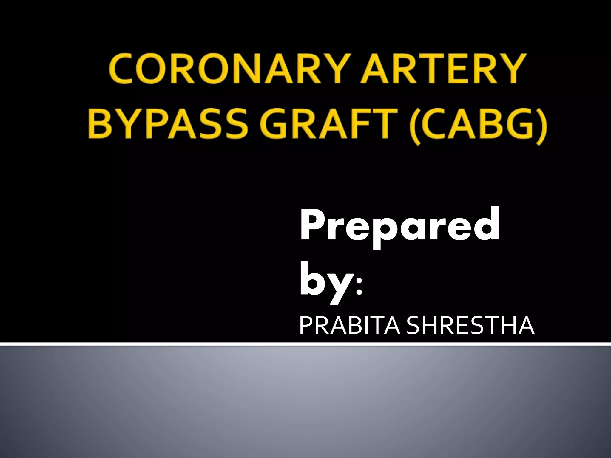 Coronary Artery Bypass Surgery (CABG) | PPTX
