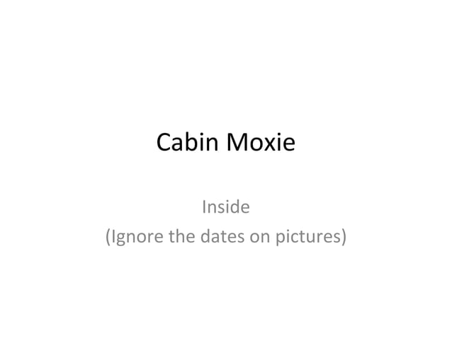 Cabin Moxie inside | PPT