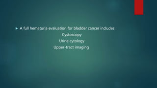 Ca bladder diagnosis | PPT