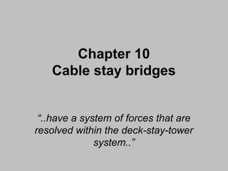 Cable stay bridges, summary of a lecture delivered at Uni of Surrey, UK ...