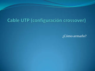 Cable utp (configuración crossover) | PPTX
