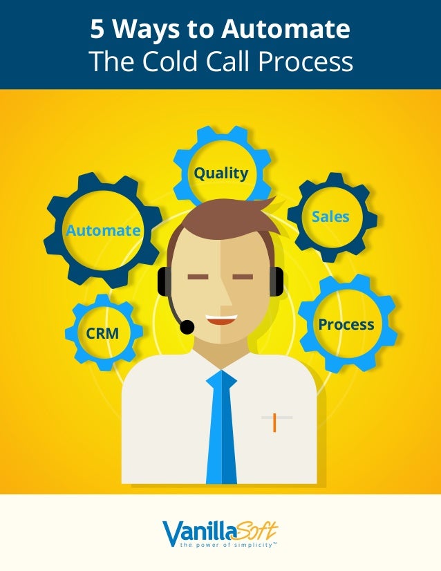 5 Ways To Automate The Cold Call Process 5 Ways To Automate The Cold Call Process