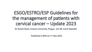 CARCINOMA CERVIX ESGO 2023 UPDATE- REVISED | PPTX
