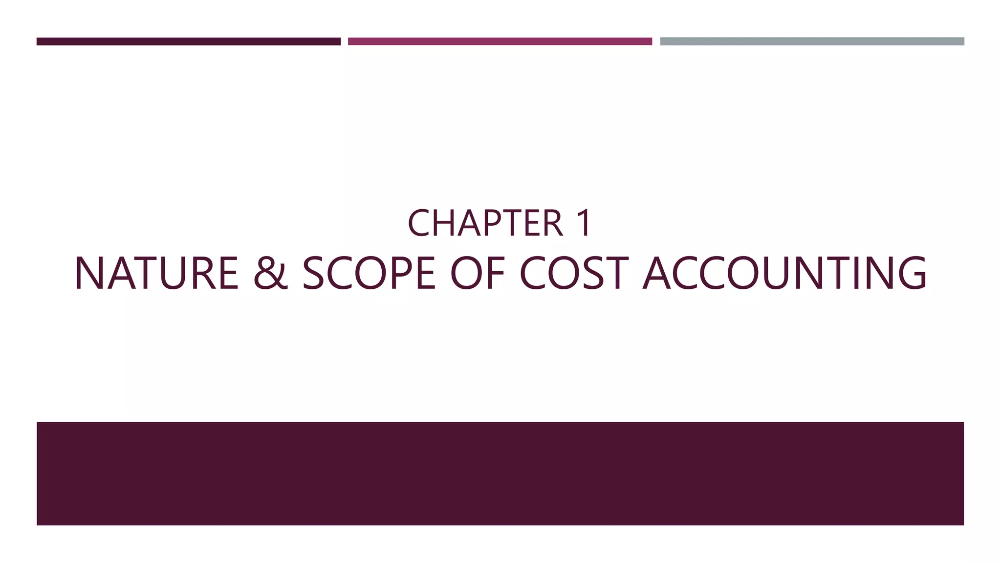 Nature & Scope of Cost Accounting.pptx