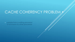 Cache coherence problem and its solutions | PPTX