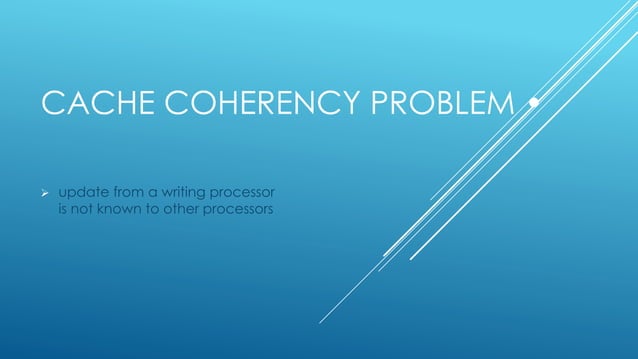 Cache coherence problem and its solutions | PPTX