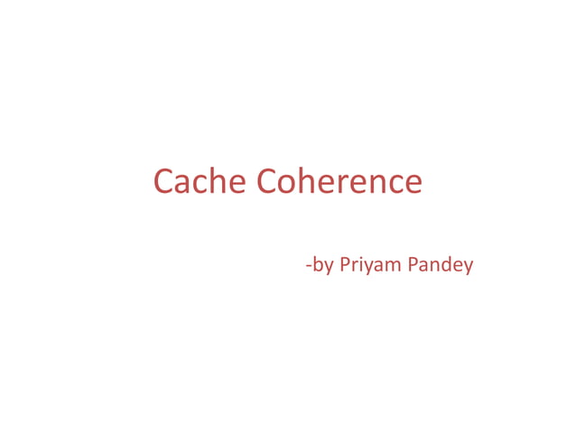 Cache coherence | PPTX | Data Storage and Warehousing | Computing