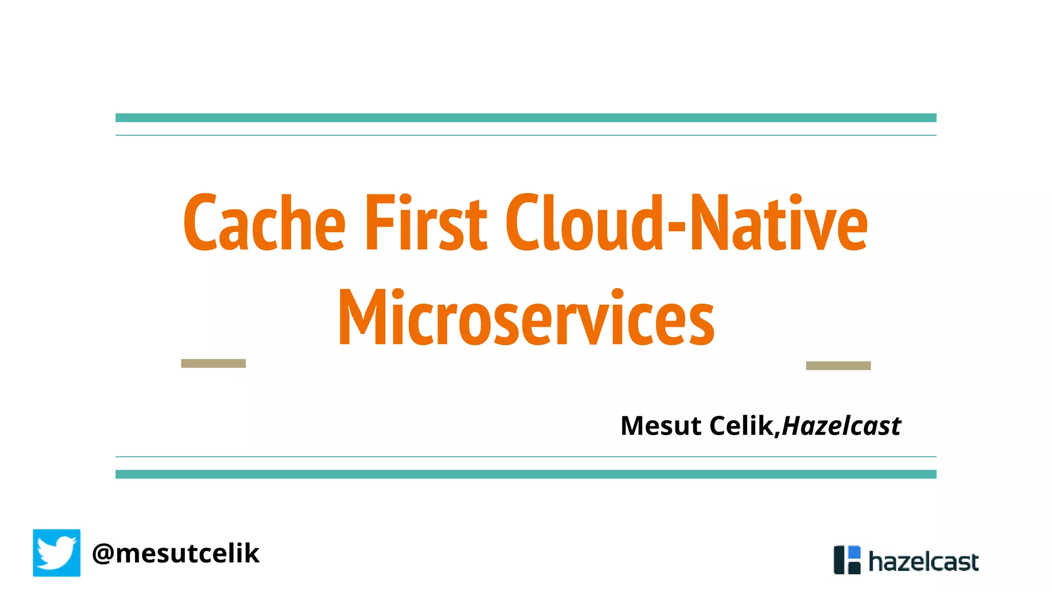 Cache first cloud native microservices | PPT