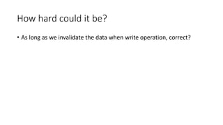 Cache invalidation | PPTX | Databases | Computer Software and Applications