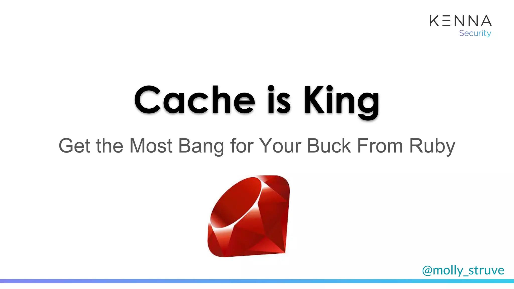 Cache is King - RubyHACK 2019 | PDF | Databases | Computer Software and Applications