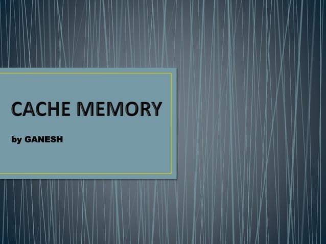 Cache memory | PPTX