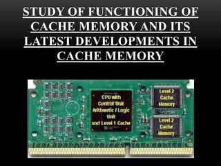 Cache memory ppt | PPTX