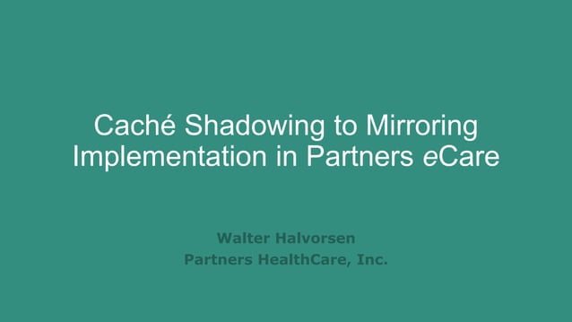 Cache shadowing to mirroring conversion panel partners health care | PPT
