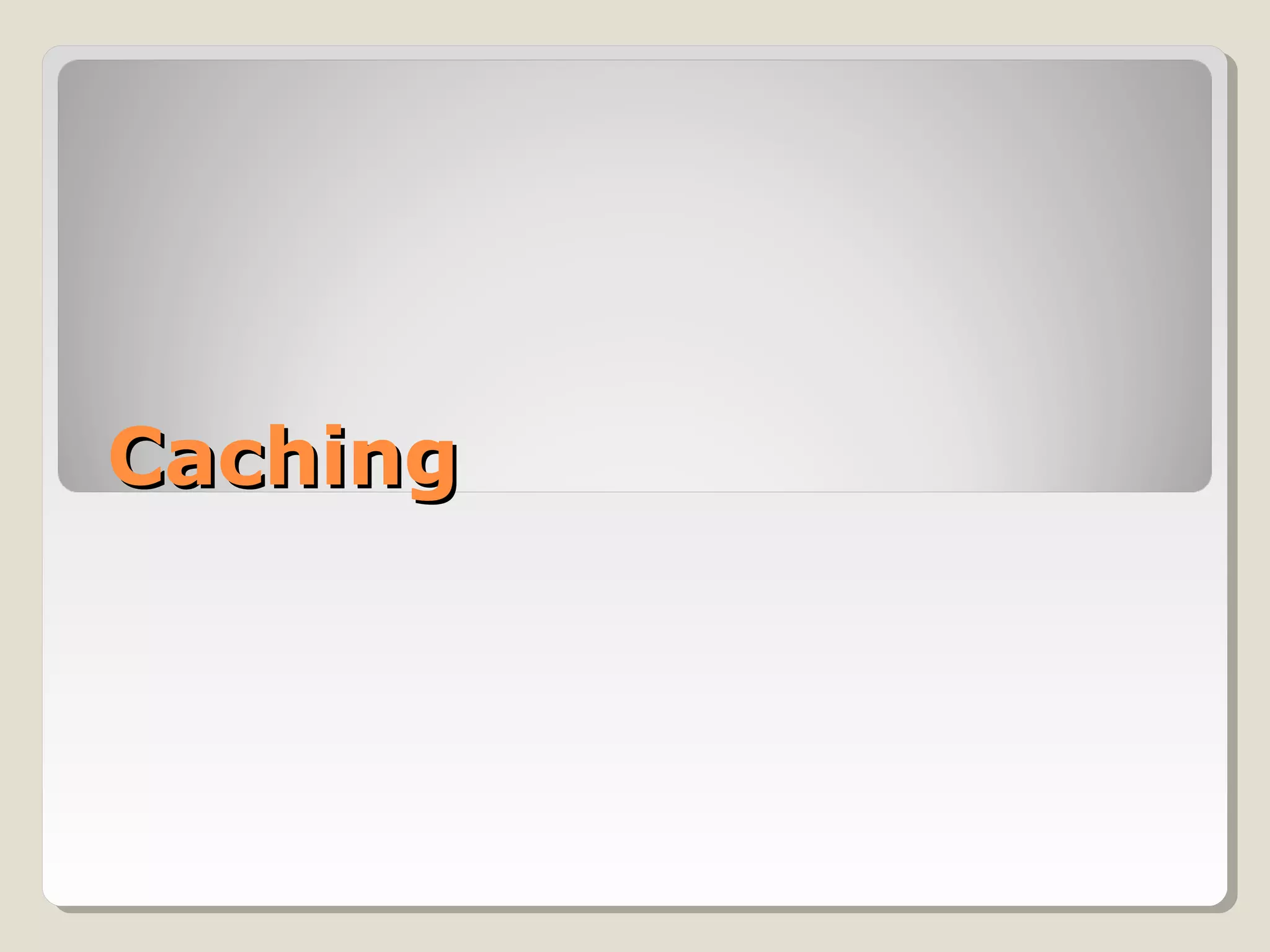 Caching | PPT