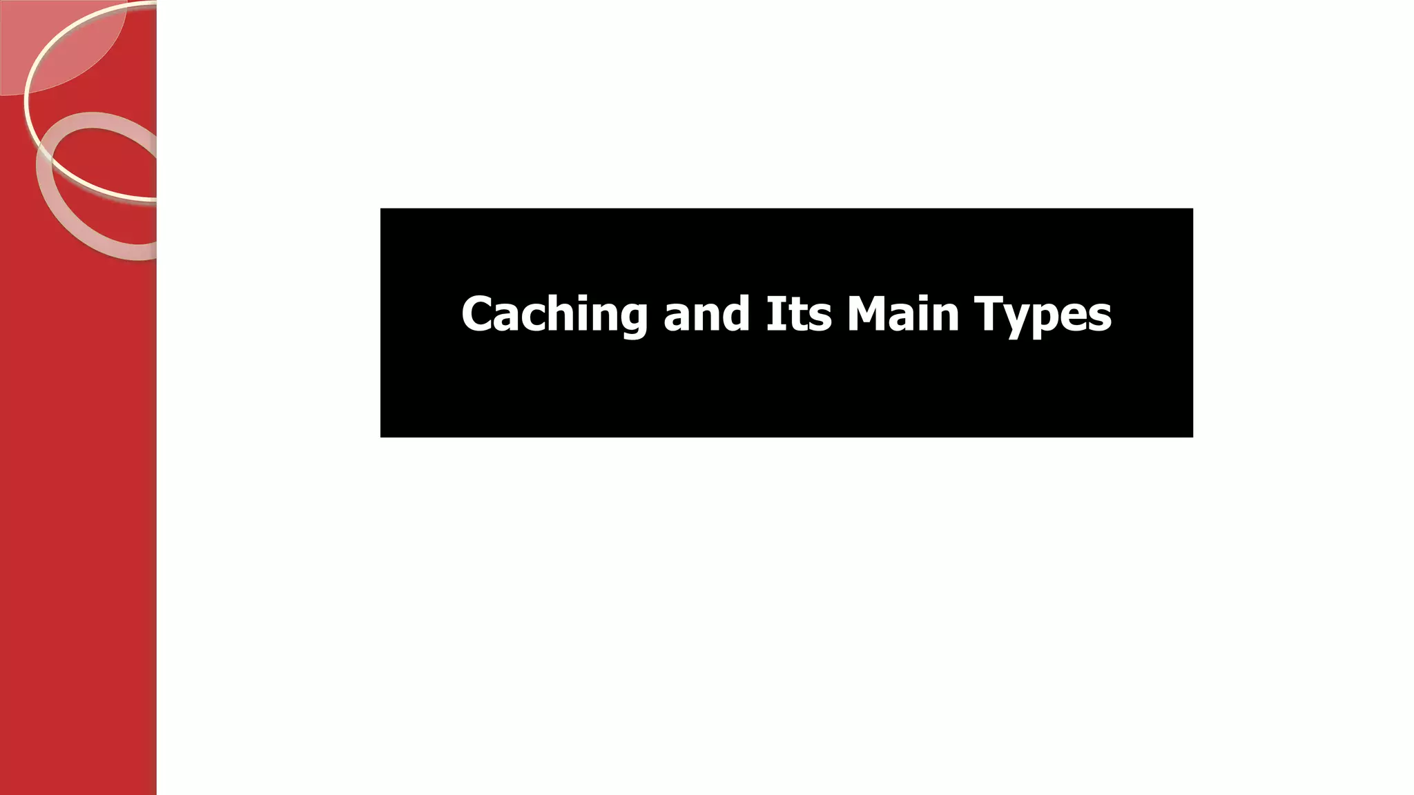Caching and Its Main Types | PPTX