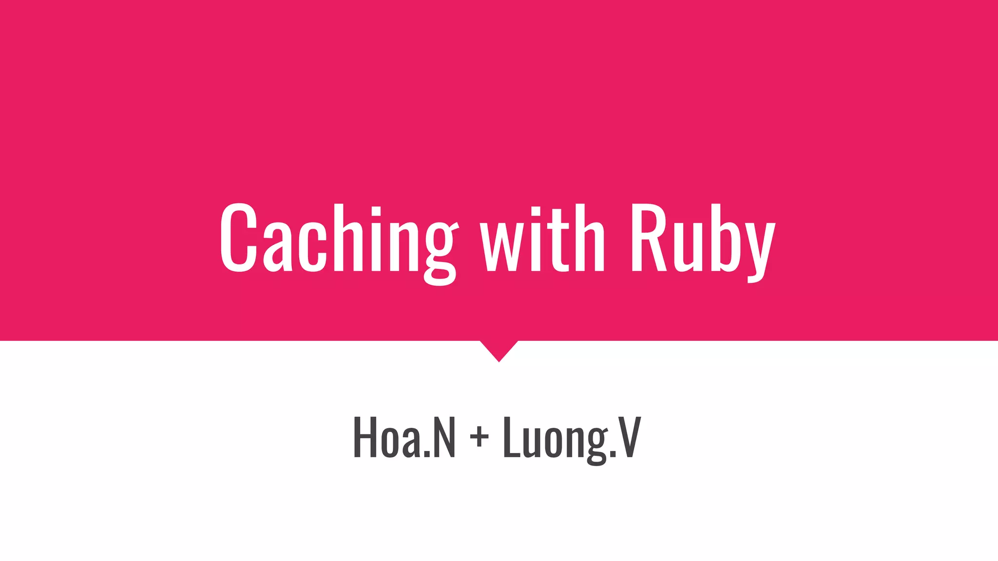 Caching with Ruby | PPT