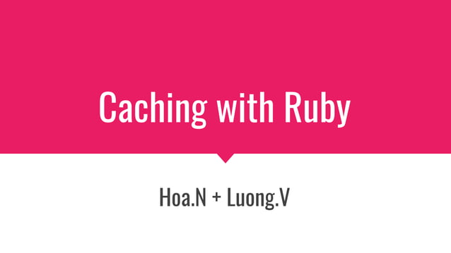 Caching with Ruby | PPT