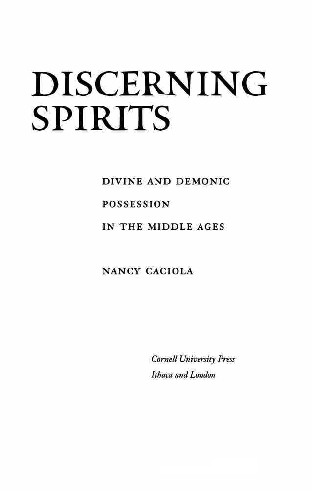 CACIOLA. Discerning Spirits Divine and Demonic Possession in the Middle ...