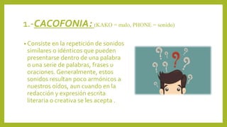 CACOFONIA.CLASE - EXPLICACION- COMO ENTENDER QUE ES- | PPTX