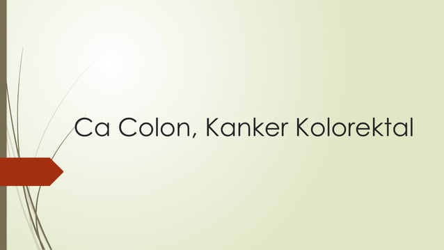 materi tentang kanker Colon dan Kanker Kolorektal | PPTX