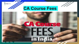 Ca course fees | PPT | Free Download