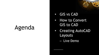 CAD and GIS: Connecting Two Worlds | PPTX