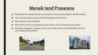 Cadangan memperbaharui bandar kajang | PPTX