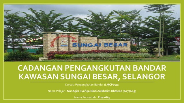 CADANGAN PENGANGKUTAN BAGI SUNGAI BESAR, SELANGOR.pptx