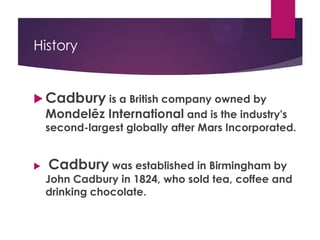 Cadbury products, history and takeovers | PPTX