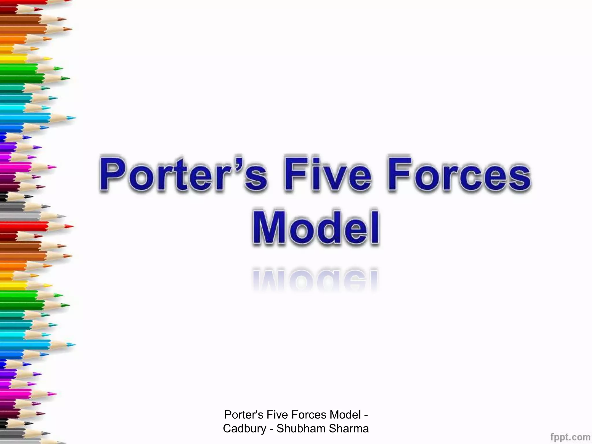 Cadbury's Porter's Five Forces Model | PPTX