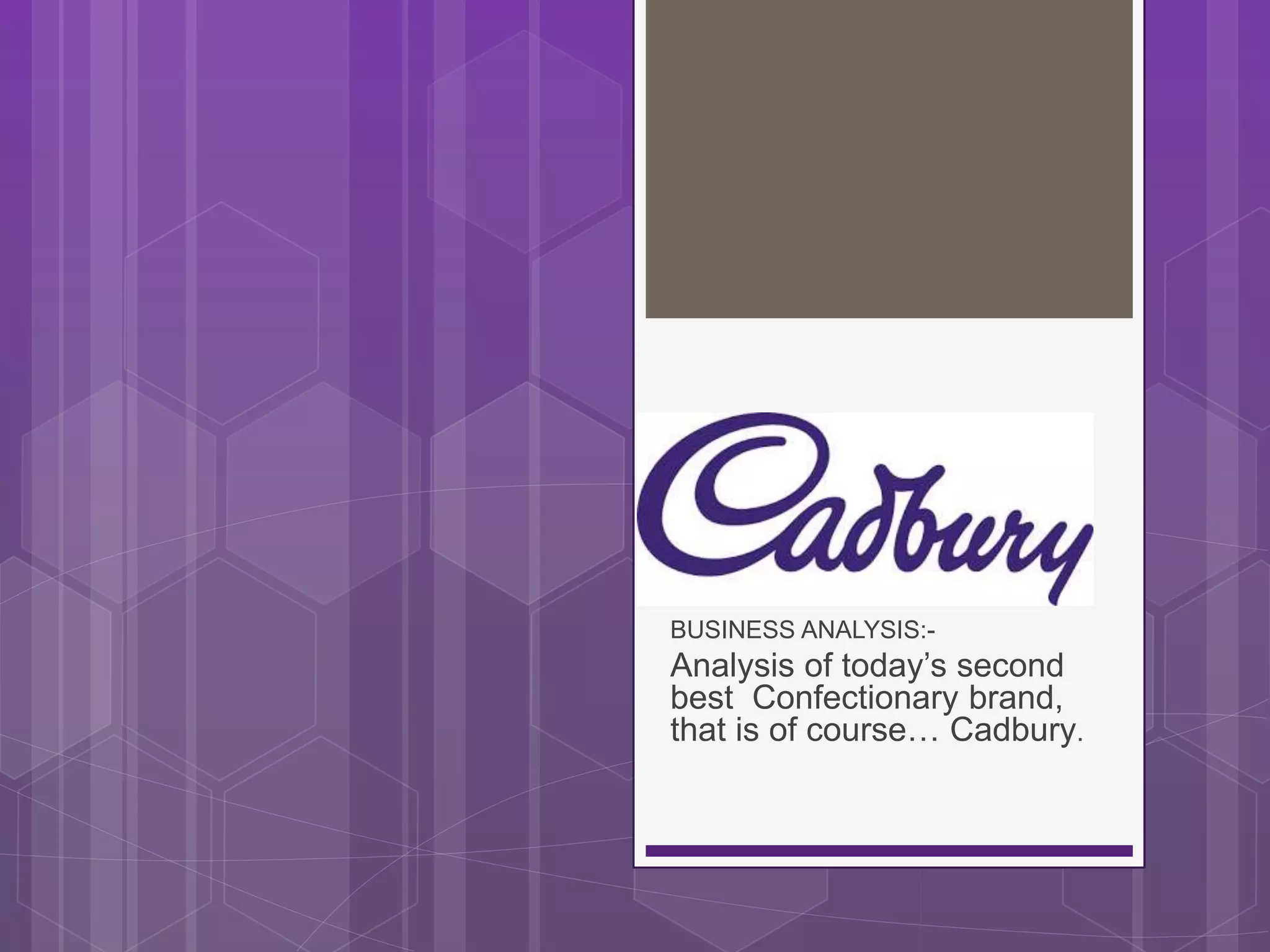 Cadbury: Business Analysis. | PPTX
