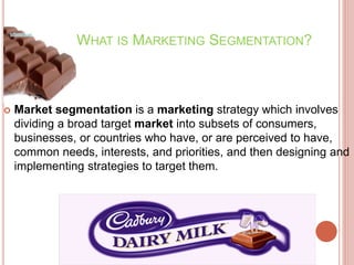 marketing segmentation of Cadbury | PPTX