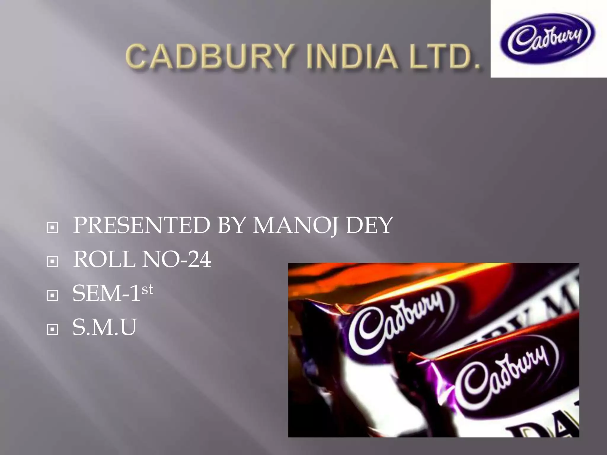 Cadbury india ltd | PPTX