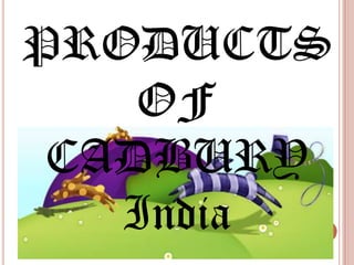 Cadburyindia ppt | PPTX