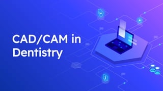 Cadcam in Dentistry | PPTX