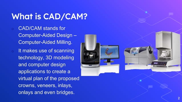 Cadcam in Dentistry | PPTX | Dental Health | Diseases and Conditions