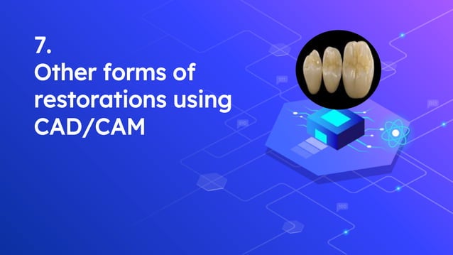 Cadcam in Dentistry | PPTX | Dental Health | Diseases and Conditions