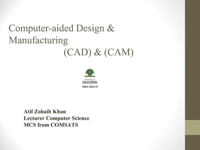 Cad, cam, cim | PPT | Desktop Publishing | Computer Software and Applications