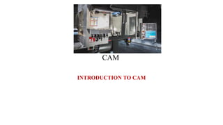 CAD CAM variously _INTRODUCTION TO CAM.pptx
