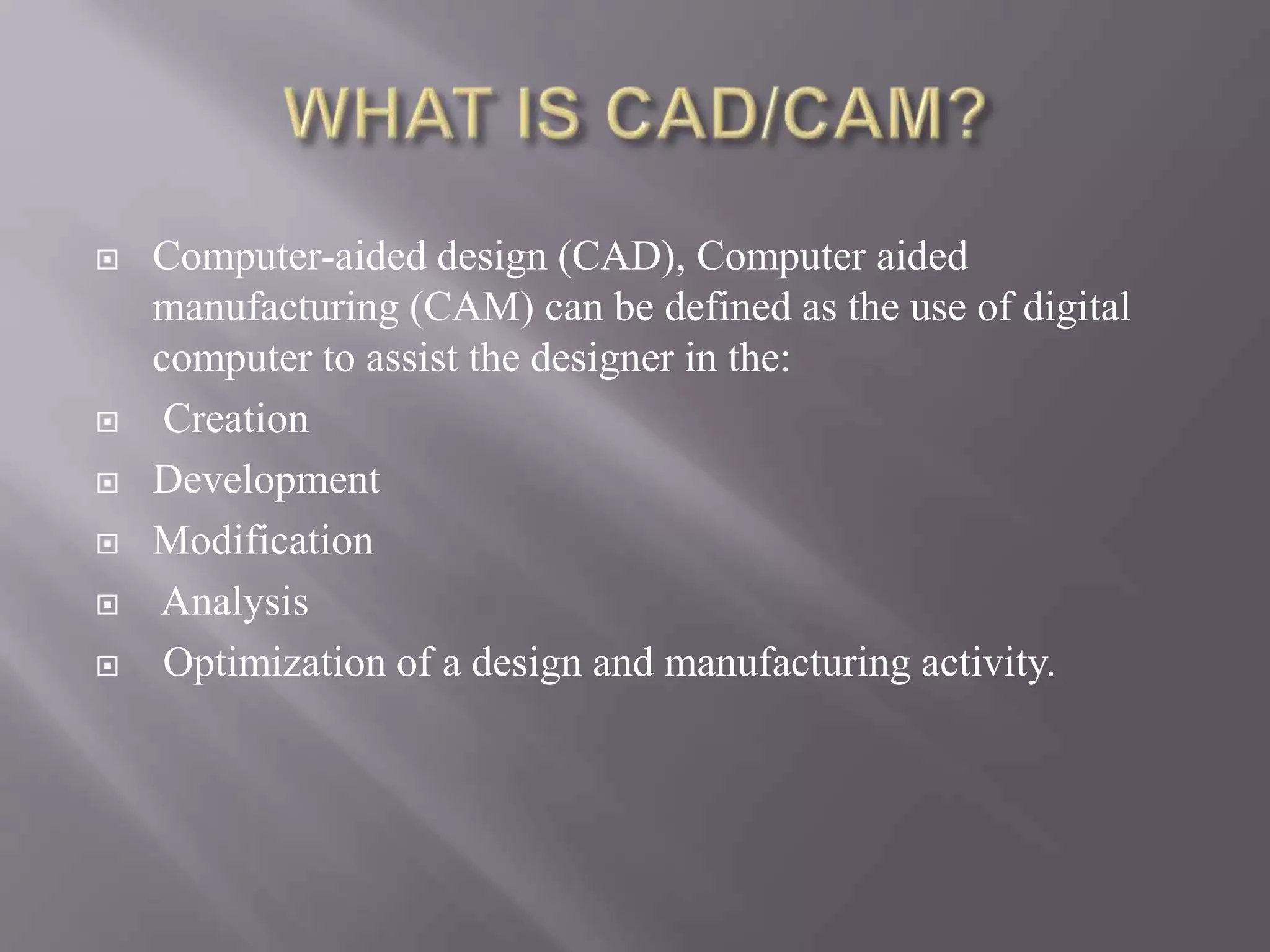 CAD/CAM ppt | PPTX | 3-D Graphics | Computer Software and Applications