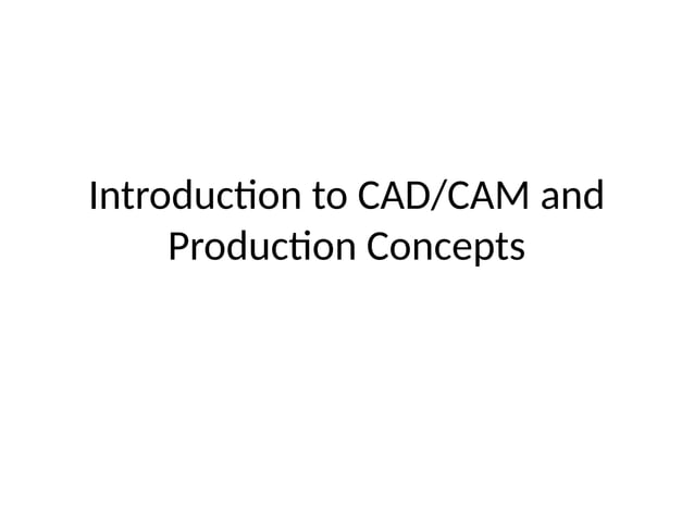 CAD_CAM_Production_Concepts_Presentation.pptx